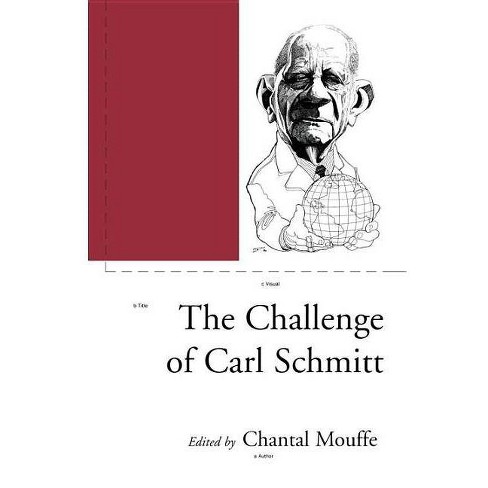 The Challenge Of Carl Schmitt - (phronesis) By Chantal Mouffe ...