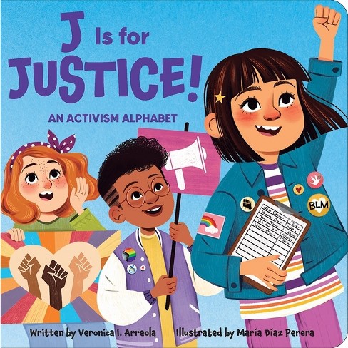 J Is For Justice! An Activism Alphabet - By Veronica I Arreola (board ...