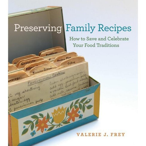 Preserving Family Recipes - By Valerie J Frey (paperback) : Target