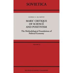 Marx' Critique of Science and Positivism - (Sovietica) by G McCarthy ...