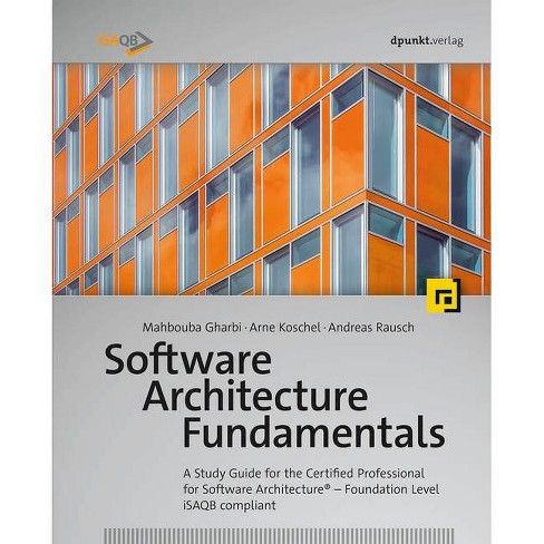 Software Architecture Fundamentals - By Mahbouba Gharbi & Arne Koschel ...