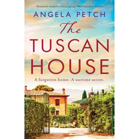 The Tuscan House - By Angela Petch (paperback) : Target