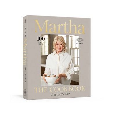 Martha: The Cookbook - By Martha Stewart (hardcover) : Target