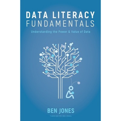 Data Literacy Fundamentals - By Ben Jones (paperback) : Target
