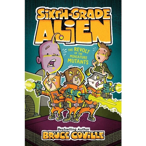 The Revolt Of The Miniature Mutants, 10 - (sixth-grade Alien) By Bruce ...