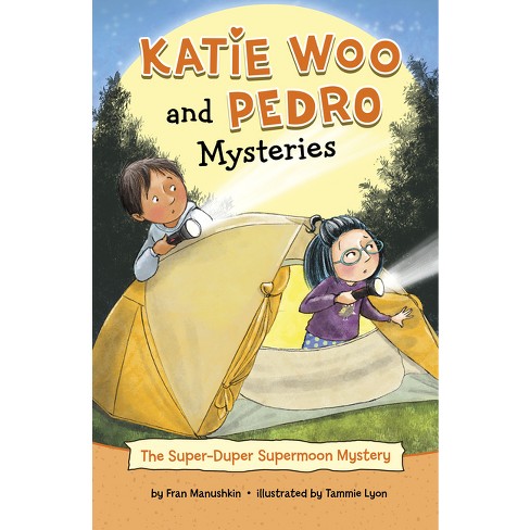 The Super-duper Supermoon Mystery - (katie Woo And Pedro Mysteries) By ...