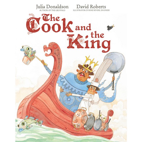 The Cook And The King - By Julia Donaldson (hardcover) : Target