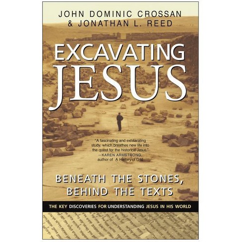 Excavating Jesus - By John Dominic Crossan & Jonathan L Reed (paperback) : Target