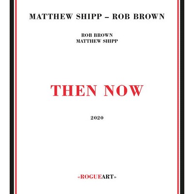 Matthew Shipp & Rob Brown - Then Now (cd) : Target