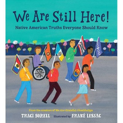 We Are Still Here! - By Traci Sorell (hardcover) : Target