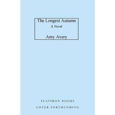 The Longest Autumn - By Amy Avery (hardcover) : Target