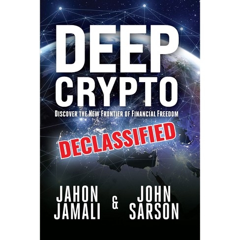 Deep Crypto Declassified - By Jahon Jamali & John Sarson (paperback ...