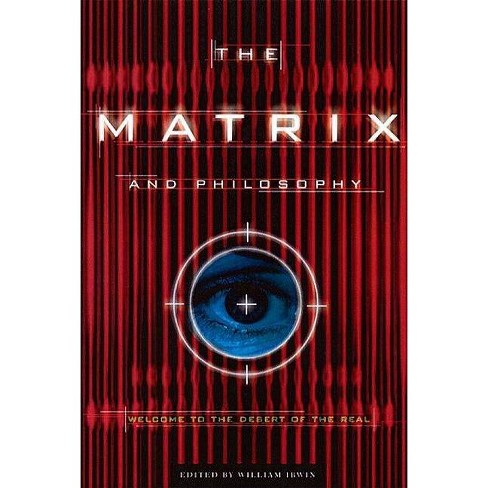 The Matrix And Philosophy - (popular Culture And Philosophy) By William ...