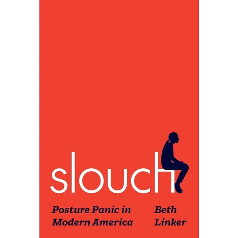 Slouch - By Beth Linker (hardcover) : Target