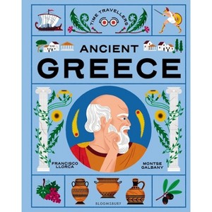 Time Travellers: Ancient Greece - by Francisco Llorca (Hardcover) : Target