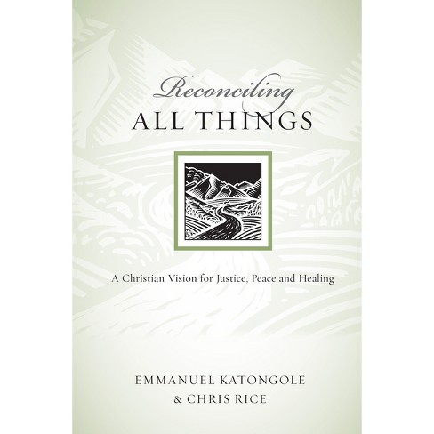 Reconciling All Things - (resources For Reconciliation) By Emmanuel ...