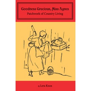 Goodness Gracious, Miss Agnes - by Lera Knox (Paperback) : Target