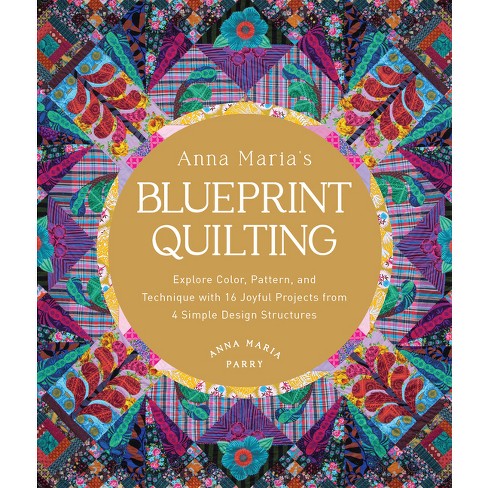 Anna Maria's Blueprint Quilting - By Anna Maria Parry (hardcover) : Target