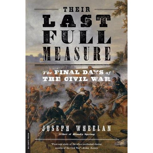 Their Last Full Measure - By Joseph Wheelan (paperback) : Target