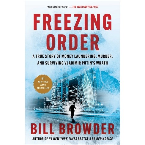 Freezing Order - By Bill Browder (paperback) : Target