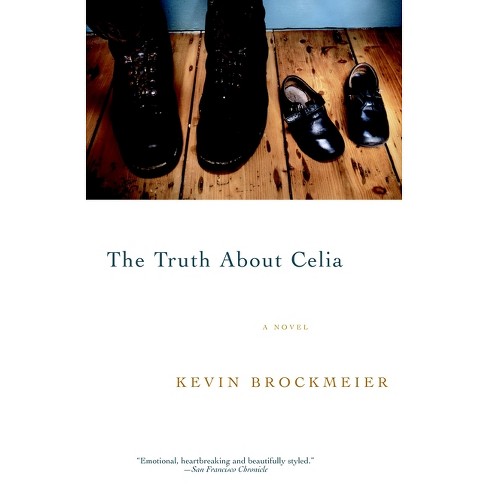 The Truth About Celia - (vintage Contemporaries) By Kevin Brockmeier ...