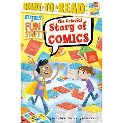 The Colorful Story Of Comics - (history Of Fun Stuff) By Patricia Lakin ...