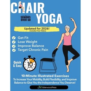 Chair Yoga for Seniors Over 60 - by Mike Sobola (Paperback) : Target