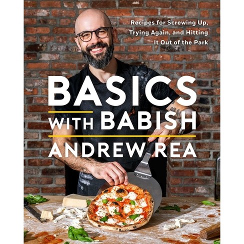 Basics With Babish - By Andrew Rea (hardcover) : Target
