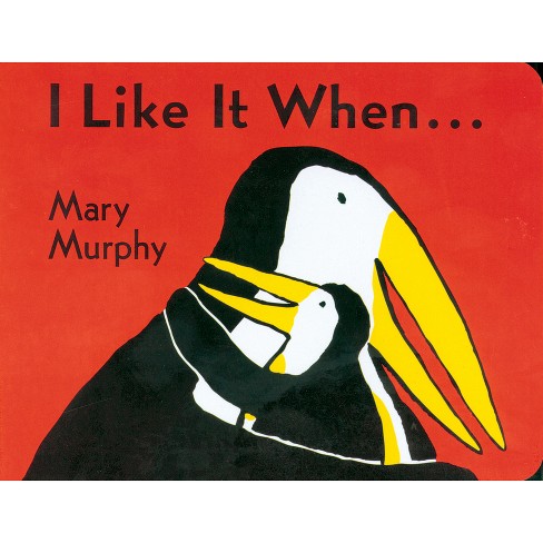I Like It When . . . Board Book - By Mary Murphy : Target