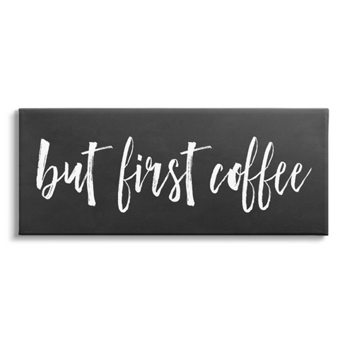 Stupell Industries But First Coffee Calligraphy Script Kitchen Phrase ...