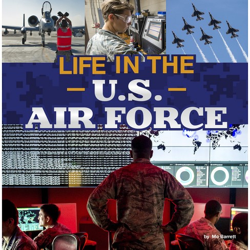 Life In The U.s. Air Force - (daily Life In The U.s. Military) By Mo ...