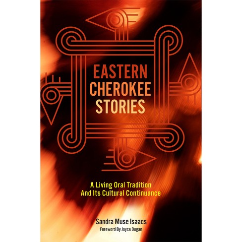 Eastern Cherokee Stories - By Sandra Muse Isaacs (paperback) : Target