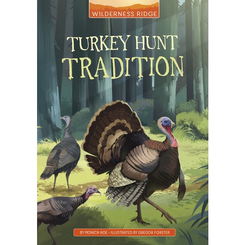 Turkey Hunt Tradition - (wilderness Ridge) By Monica Roe (paperback ...