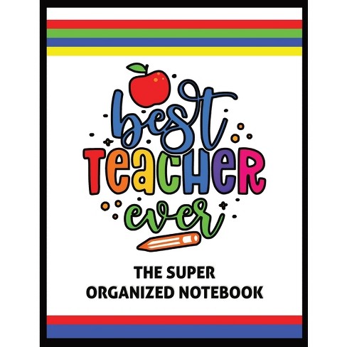 The Best Teacher Ever The Super Organized Notebook - Large Print By ...