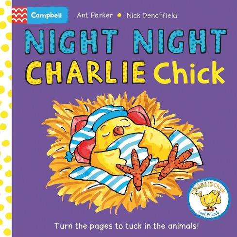 Night Night, Charlie Chick! - By Nick Denchfield (board Book) : Target