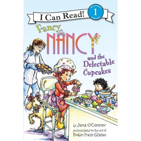Fancy Nancy And The Delectable Cupcakes - (i Can Read Level 1) By Jane O'connor (hardcover) : Target