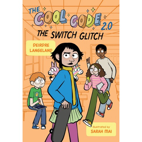 The Cool Code 2.0: The Switch Glitch - By Deirdre Langeland (hardcover) : Target