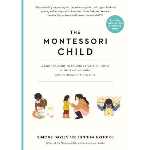 The Montessori Child - (the Parents' Guide To Montessori) By Simone ...