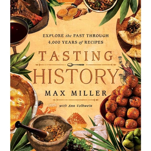 Tasting History - By Max Miller & Ann Volkwein (hardcover) : Target