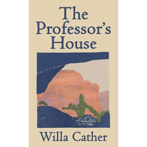 The Professor's House - By Willa Cather (hardcover) : Target