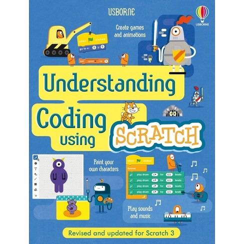 Understanding Coding Using Scratch - By Jonathan Melmoth & Louie Stowell & Rosie Dickins (spiral ...