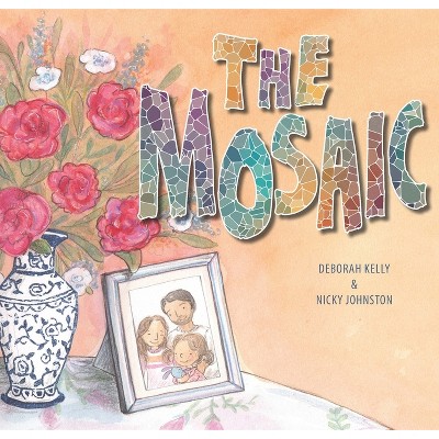 The Mosaic - By Deborah Kelly (hardcover) : Target