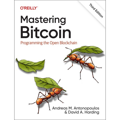 Mastering Bitcoin - 3rd Edition By Andreas M Antonopoulos & David A ...