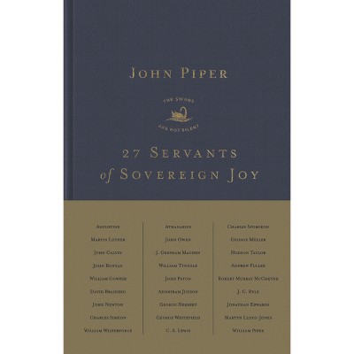 27 Servants Of Sovereign Joy - By John Piper (hardcover) : Target