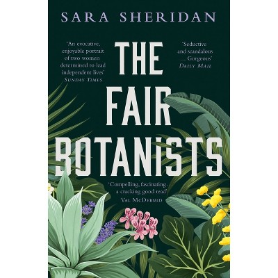 The Fair Botanists - By Sara Sheridan (paperback) : Target
