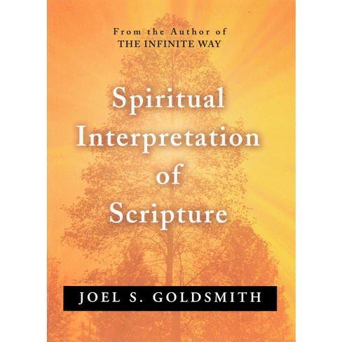 Spiritual Interpretation Of Scripture - By Joel S Goldsmith (paperback ...