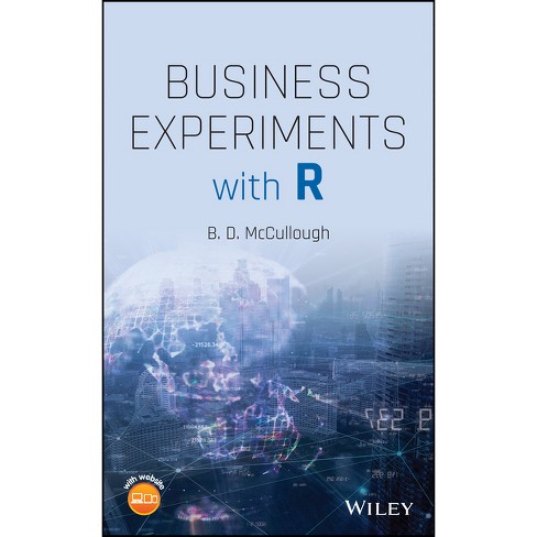 Business Experiments With R - By B D Mccullough (hardcover) : Target