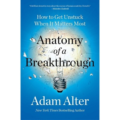 Anatomy Of A Breakthrough - By Adam Alter (paperback) : Target