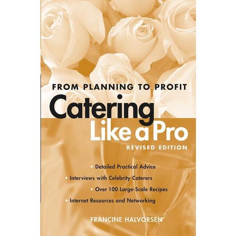 Catering Like A Pro - By Francine Halvorsen (paperback) : Target