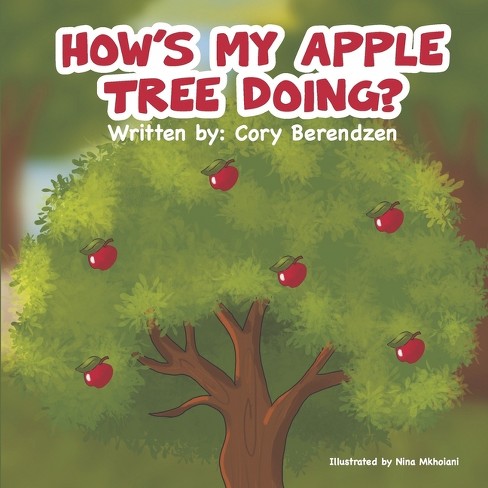 How's My Apple Tree Doing? - By Cory Berendzen (paperback) : Target